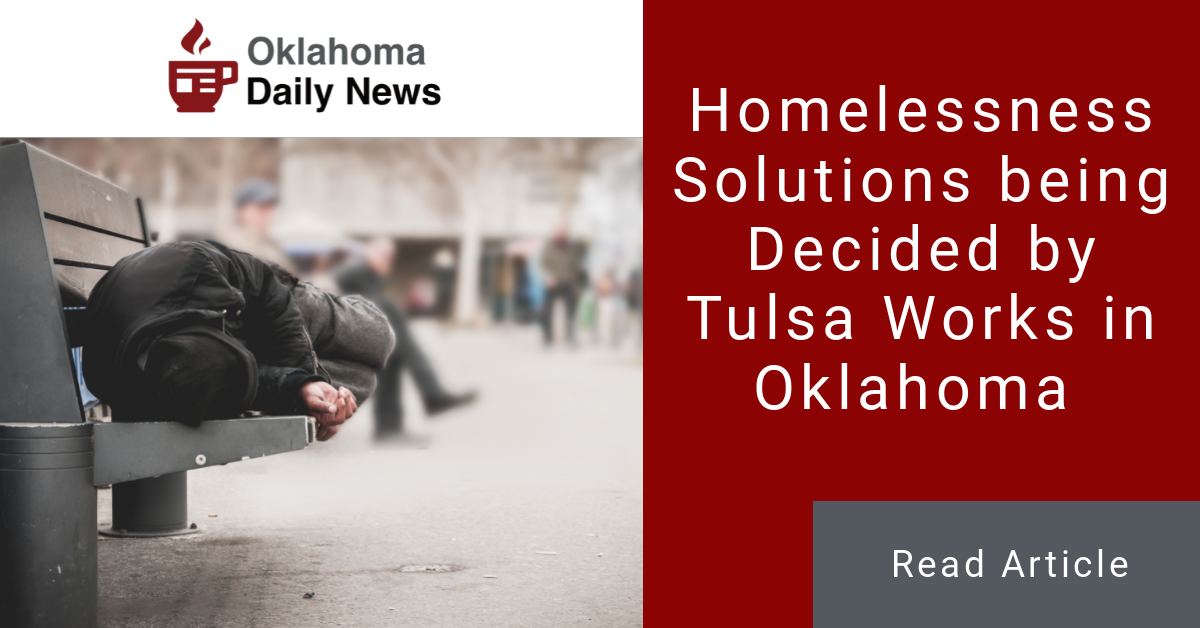 Homelessness Solutions Decided in OK - Oklahoma Daily News