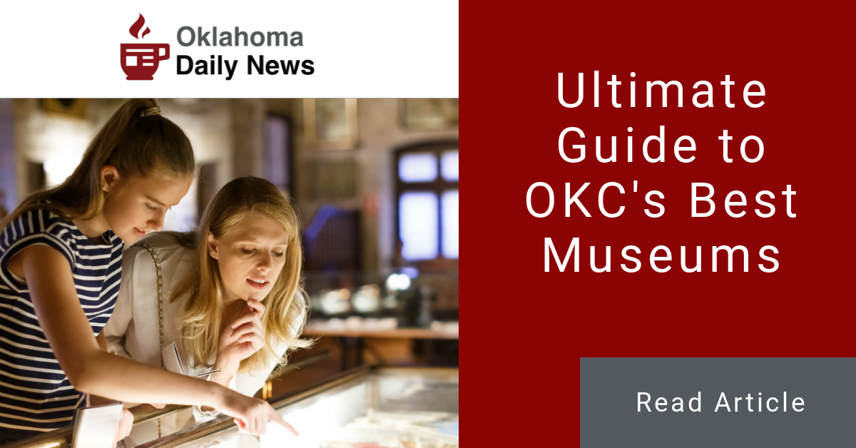 Ultimate Guide to OKC's Best Museums - Oklahoma Daily News